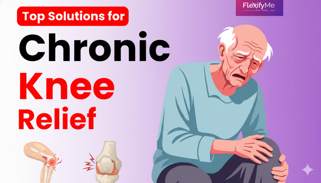Top 8 Solutions for Chronic Knee Pain: Relief & Recovery