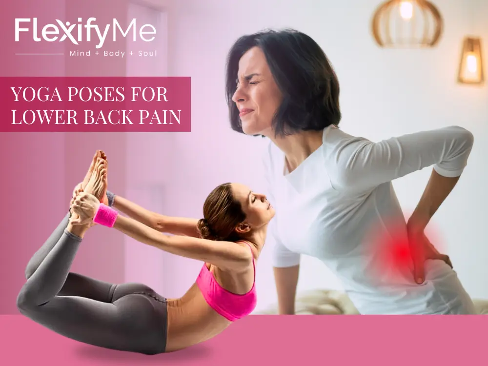Yoga Poses For Lower Back Pain Relief Yoga Poses For Lower Back Pain