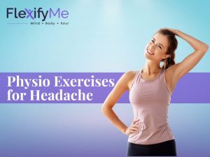 Amazing 5 Benefits of Physiotherapy for Headache & Migraine